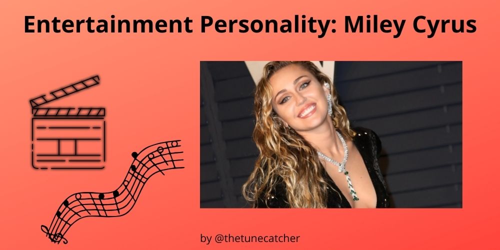 Miley Cyrus: Everything About Miley Cyrus - The Tune Catcher